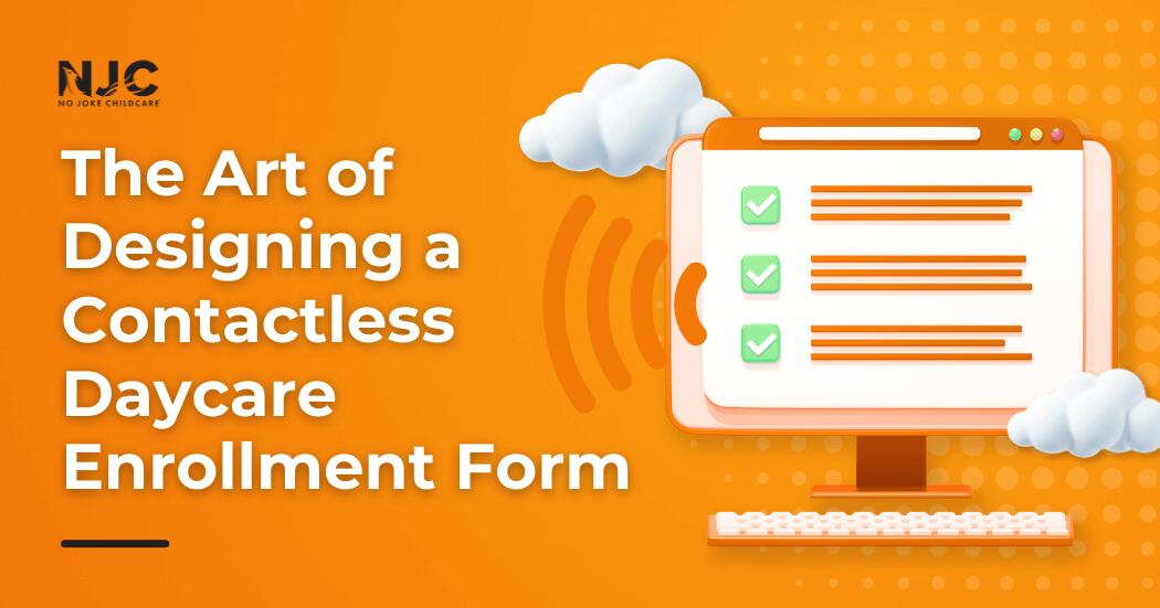 Crafting a Contactless Daycare Enrollment Form: Smart Strategies
