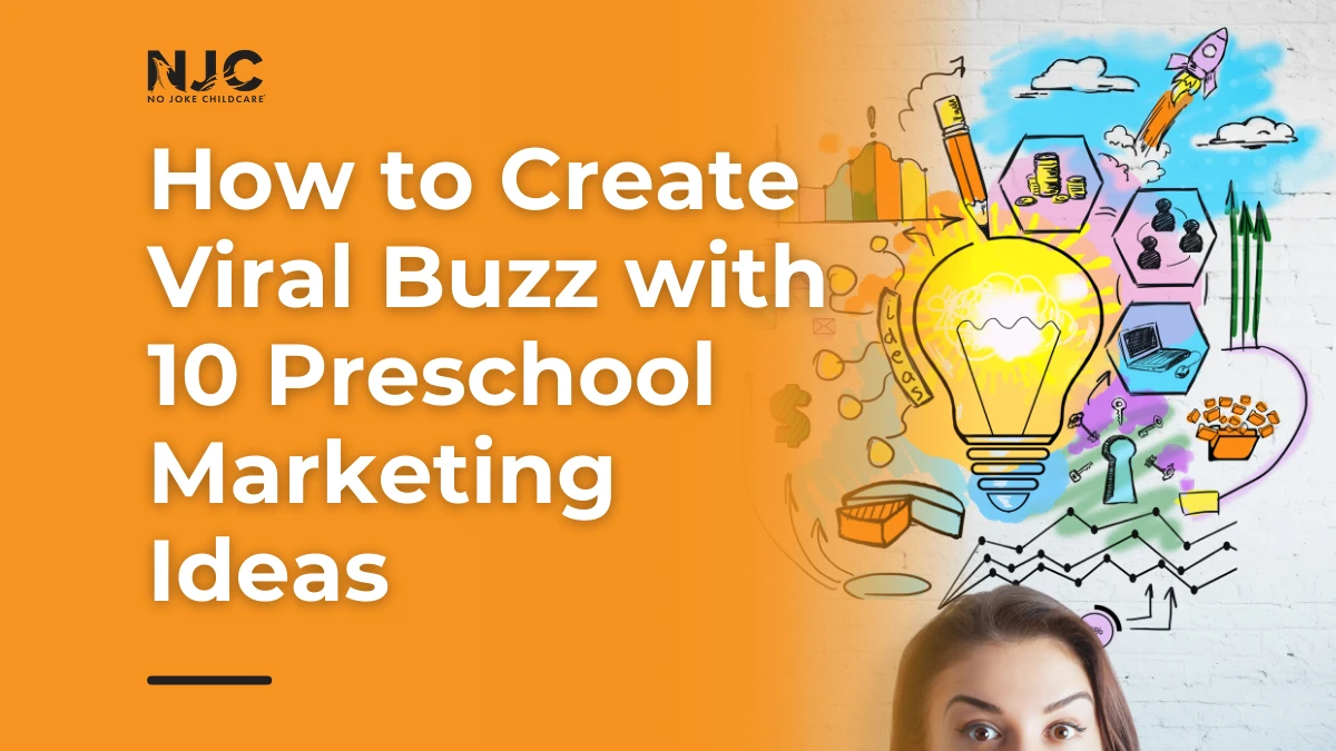 10 Preschool Marketing Ideas for Maximum Impact: Create Viral Buzz