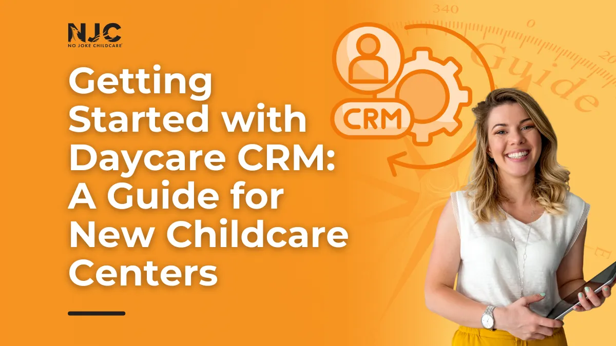 Daycare CRM – An Expert Guide for Childcare Centers