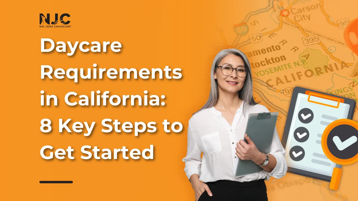 Daycare Requirements in California: 8 Steps to Get Licensed