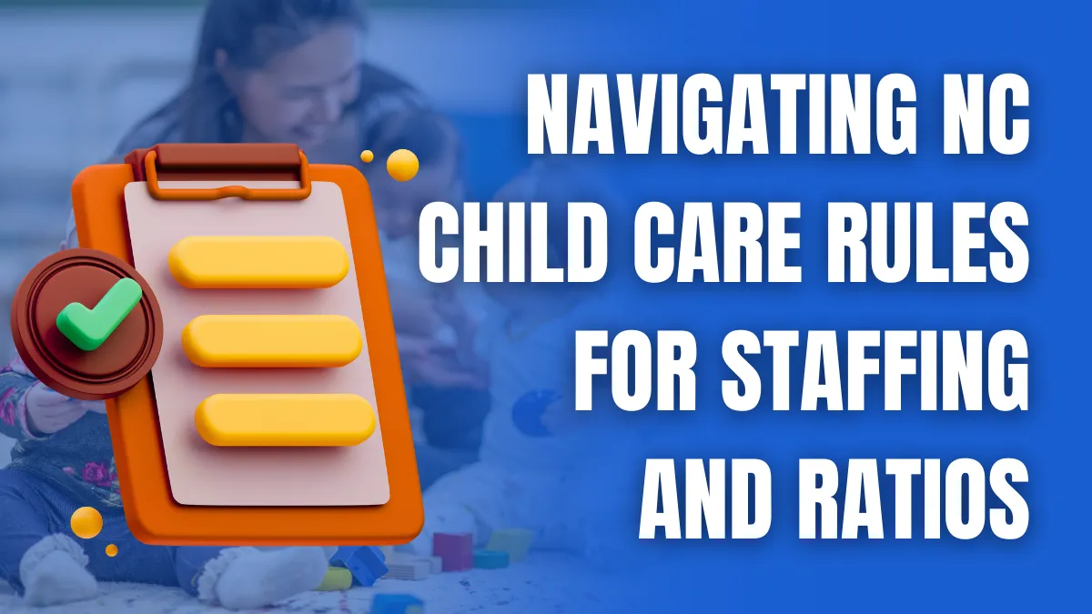 How to Meet North Carolina Daycare Requirements: Complete Guide