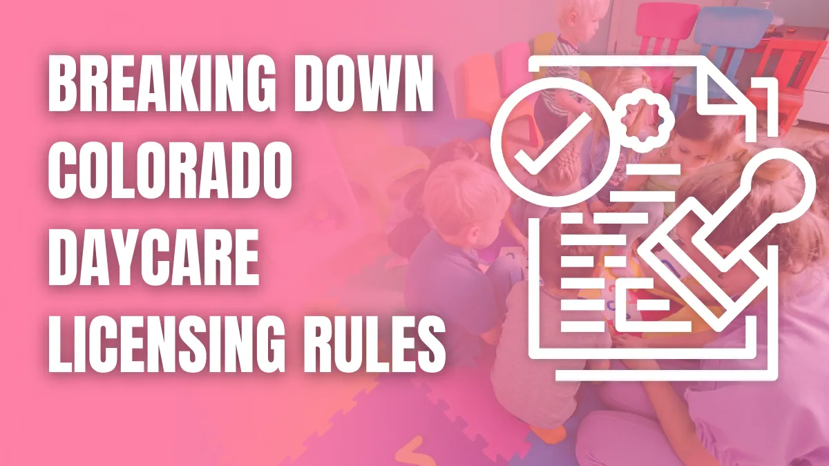 Essential Guide to Colorado Child Care Rules and Regulations for Providers