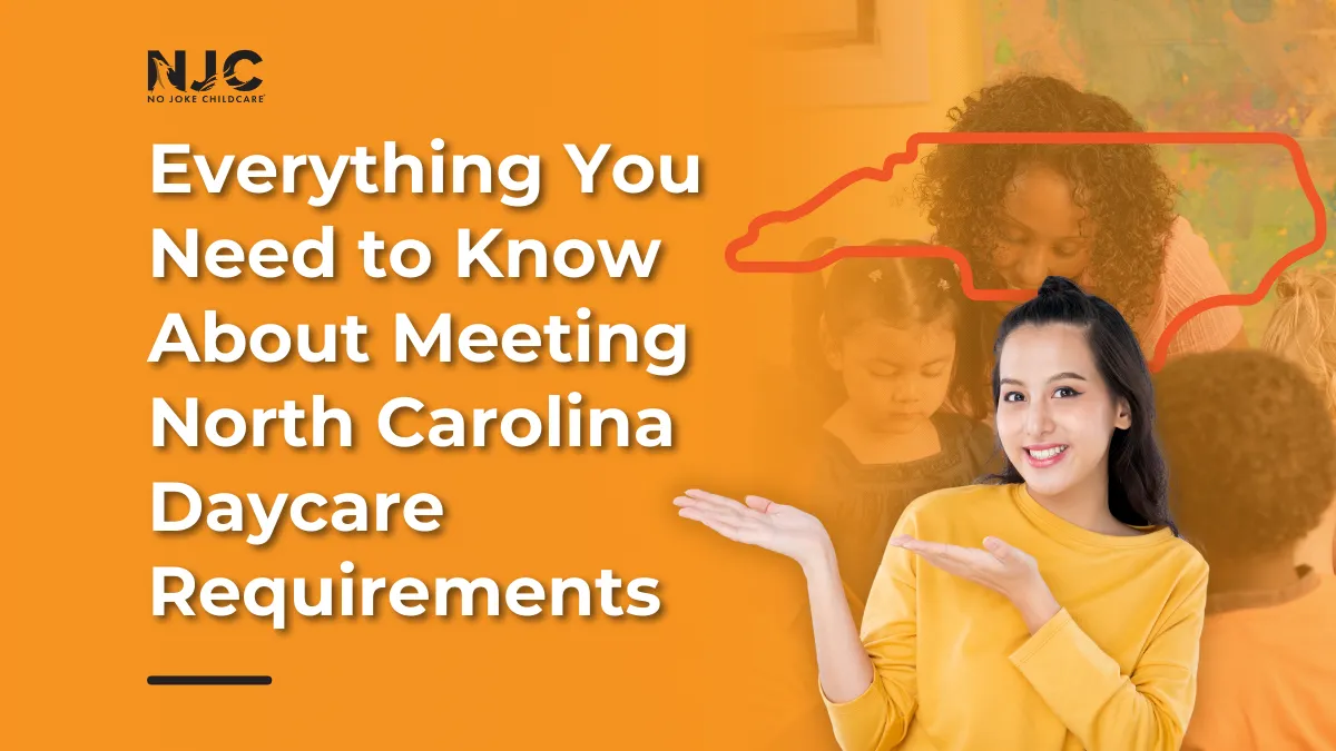 How to Meet North Carolina Daycare Requirements: Complete Guide