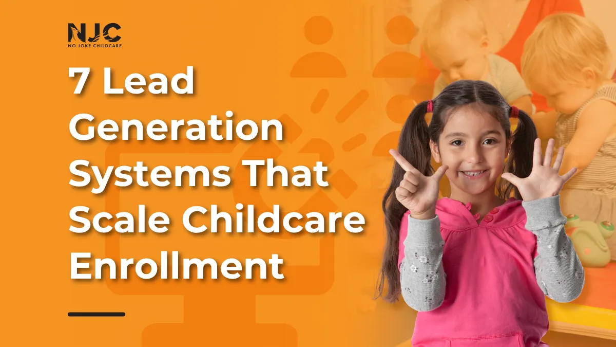 Top Childcare Lead Generation Systems to Grow Enrollment Fast